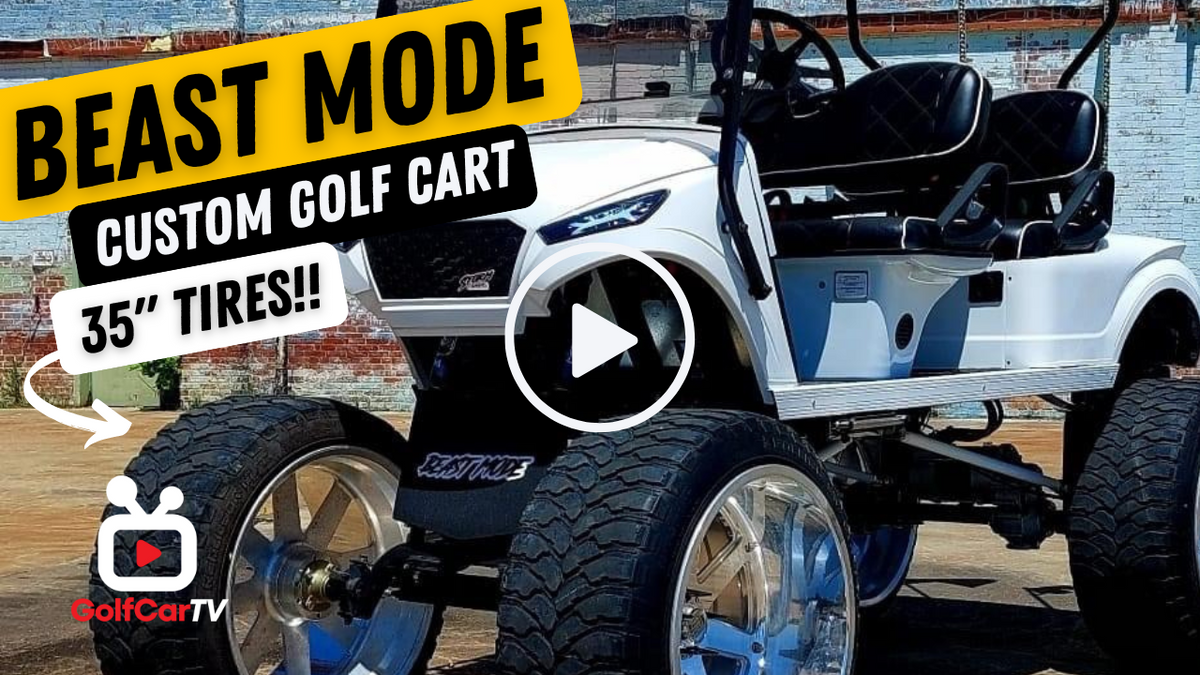 Beast Mode Custom Golf Cart with 35-Inch Tires (GolfCarTV) – Converted ...